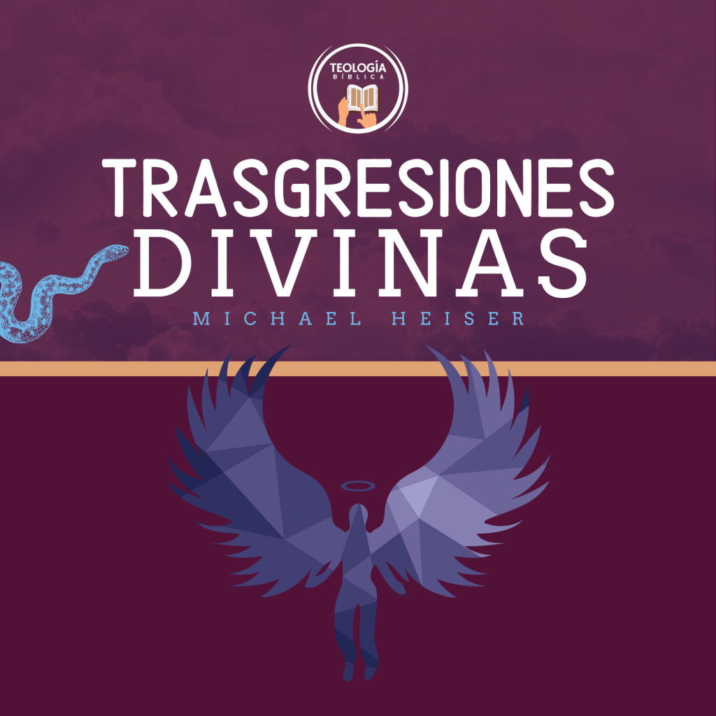 TRANSGRESIONES DIVINAS – Teología Bíblica