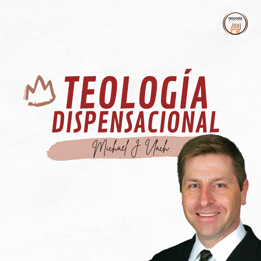 Teología Dispensacional – Teología Bíblica