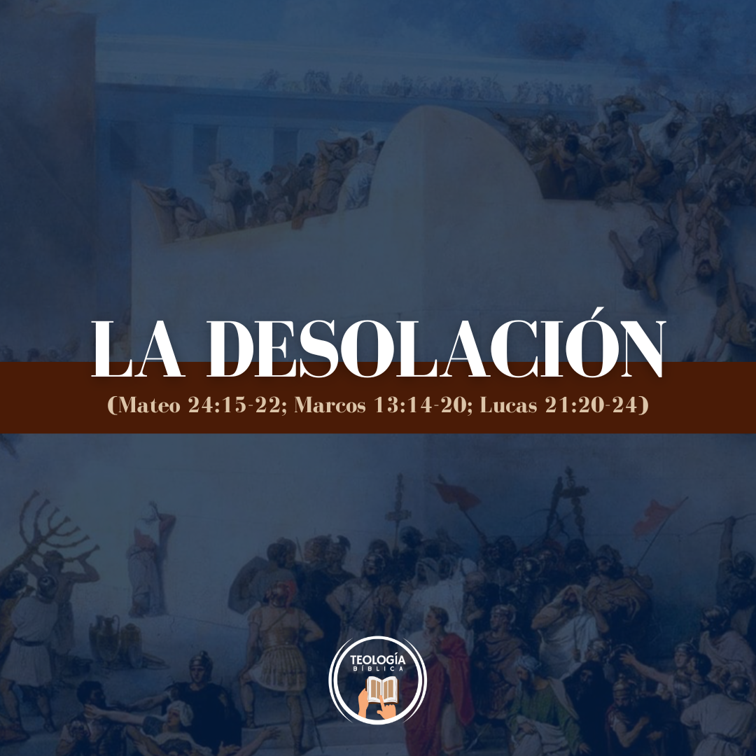 La desolación – Teología Bíblica