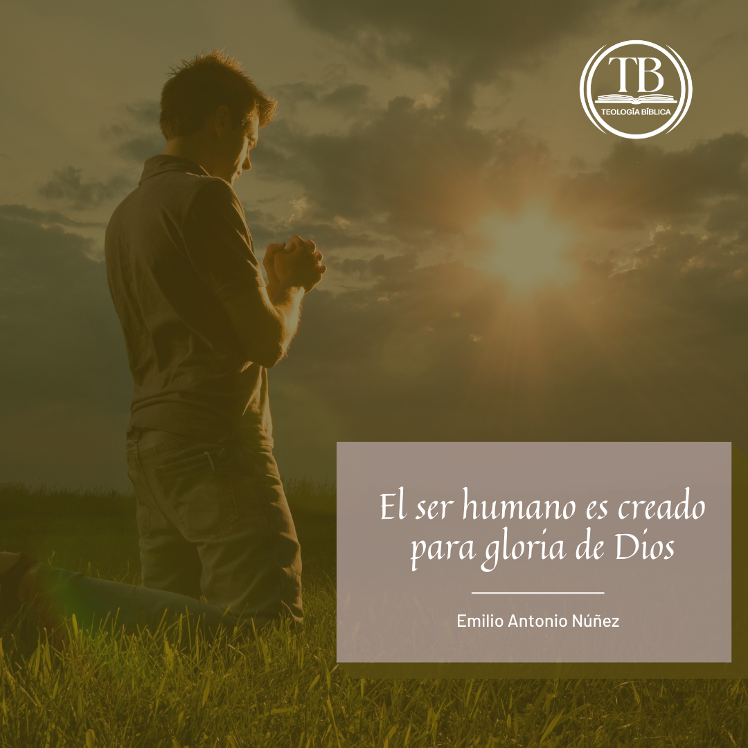 El ser humano es creado para gloria de Dios – Teología Bíblica