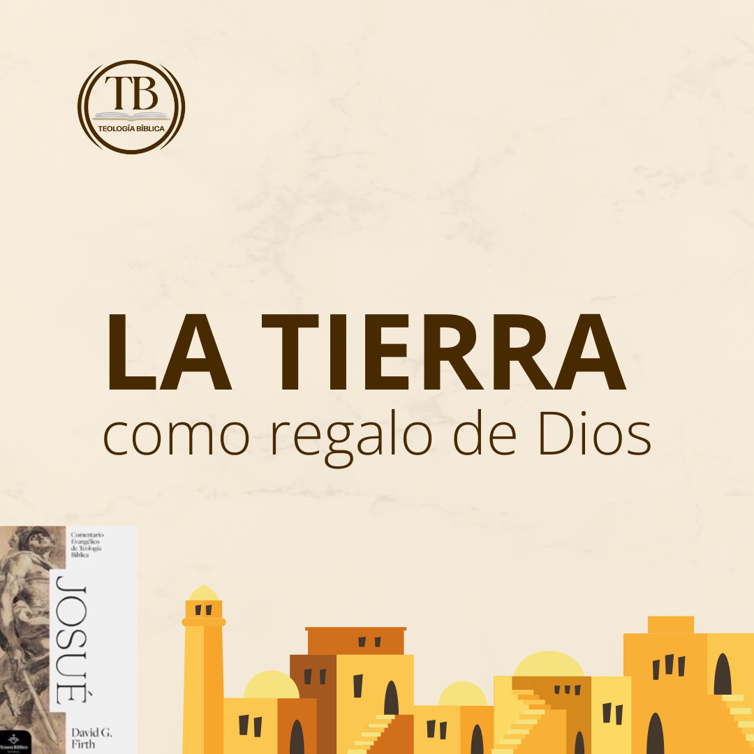 La tierra como regalo de Dios – Teología Bíblica